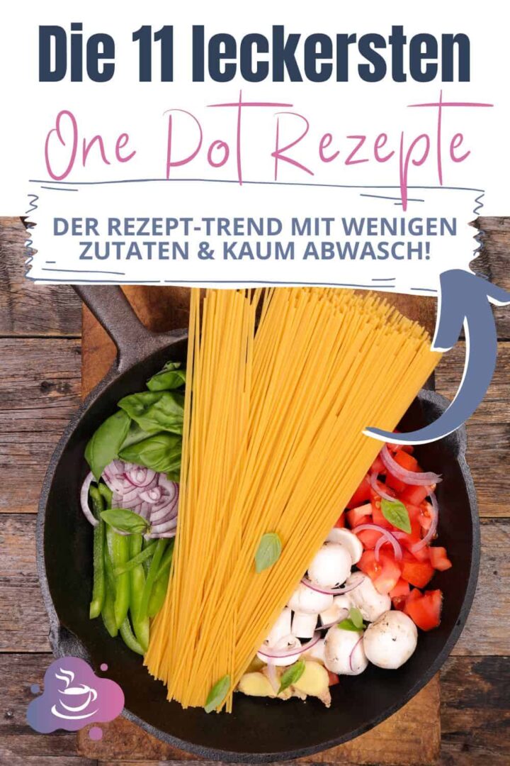 Die 11 besten One Pot Gerichte - Einfach mal einfach